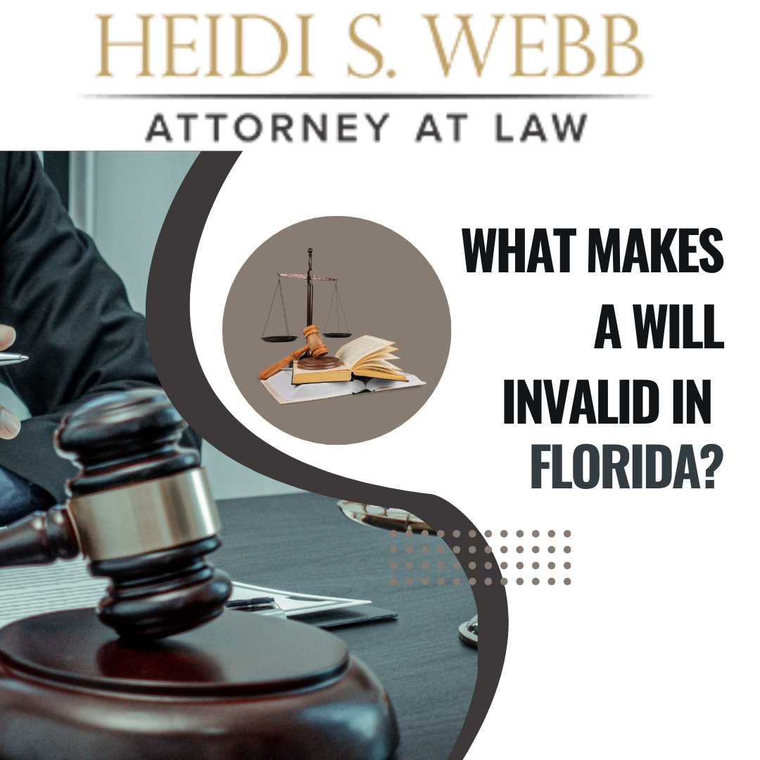 What Makes A Will Invalid In Florida Heidi S Webb